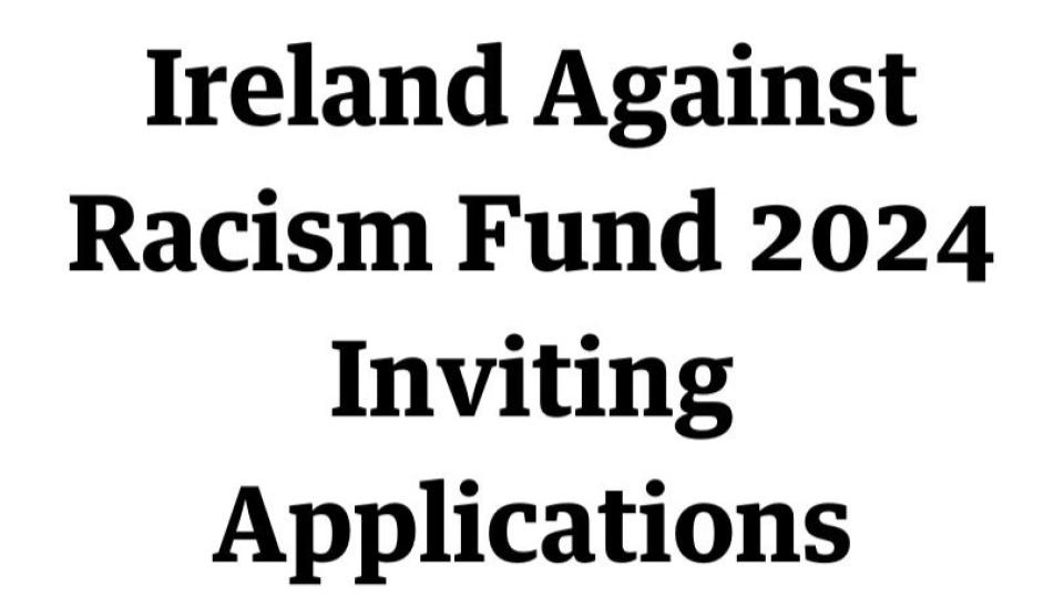 Ireland Against Racism Fund 2024 Inviting Applications | The Wheel